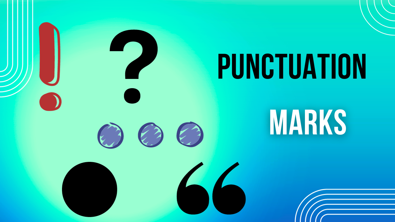 Your Guide To Understanding Punctuation Marks - ENGLISH4ALL