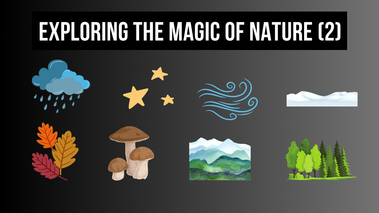 Exploring The Magic Of Nature (2) - ENGLISH4ALL